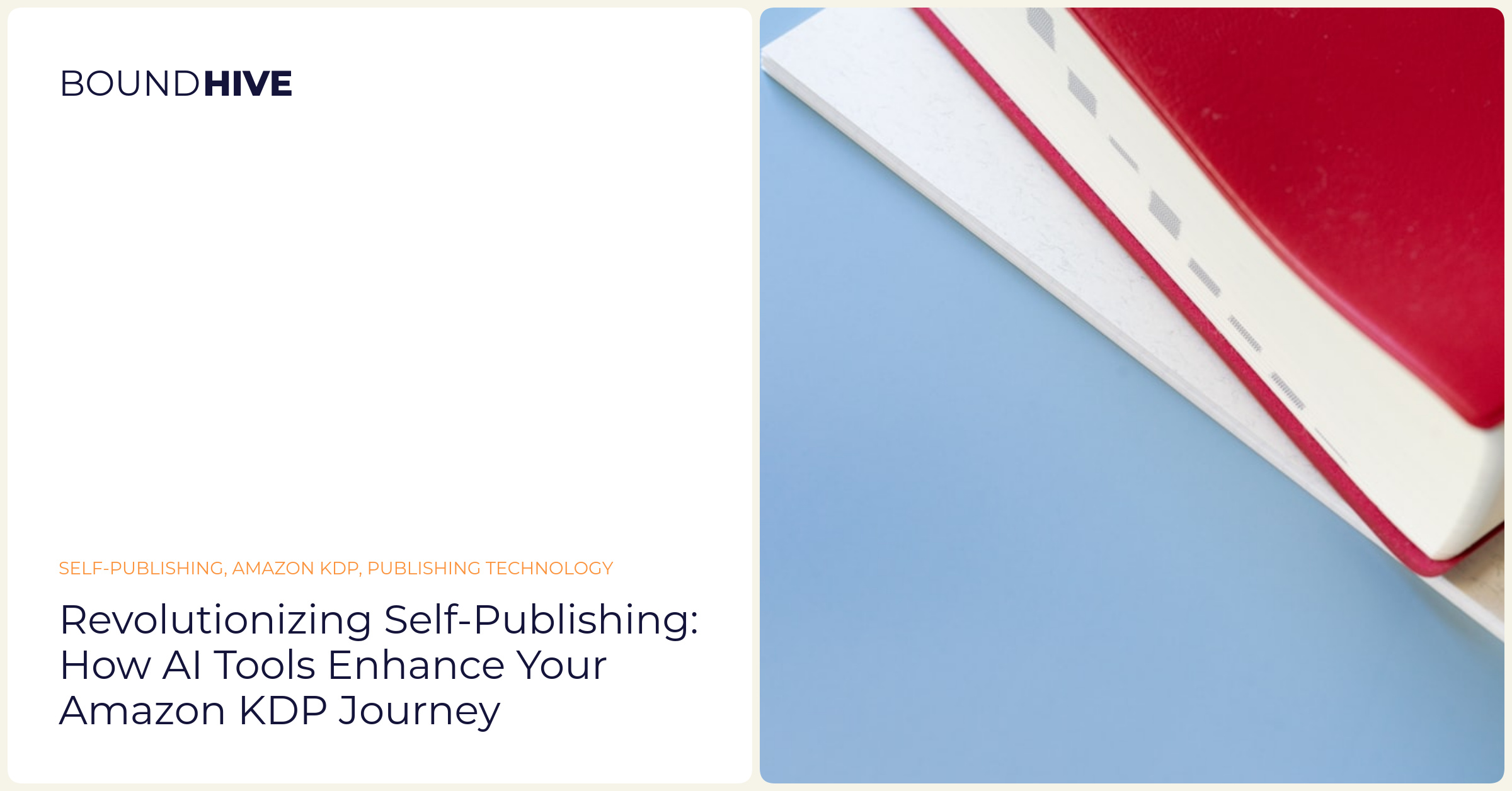 Revolutionizing Self-Publishing: How AI Tools Enhance Your Amazon KDP Journey - BoundHive
